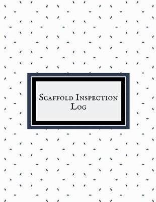 Magrudy.com - Scaffold Inspection Log: Daily Health & Safety project ...