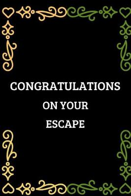 Magrudy.com - Congratulations On Your Escape: Sarcastic Gift For ...