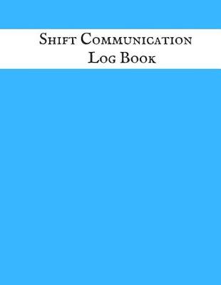 Magrudy.com - Shift communication log Book: Work Shift Management ...
