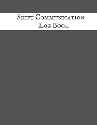 Magrudy.com - Shift communication log Book: Work Shift Management ...