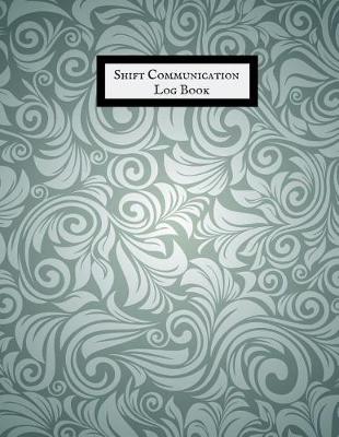 Magrudy.com - Shift communication log Book: Work Shift Management ...