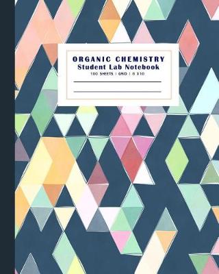 Magrudy.com - Organic Chemistry Student Lab Notebook: 100 sheets grid ...