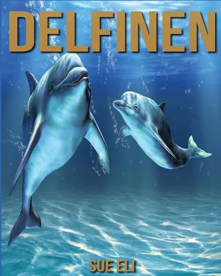 Magrudy.com - Delfine: Kinderbuch ber Delfine Mit Sagenhaften Bilder ...