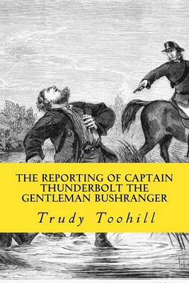 Magrudy.com - The Reporting of Captain Thunderbolt the Gentleman ...
