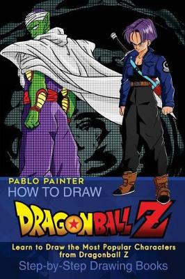 Magrudy.com - How to Draw Dragonball Z: Learn to Draw the Most Popular ...