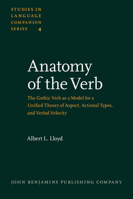 Magrudy.com - Anatomy of the Verb: the Gothic Verb as a Model for a ...